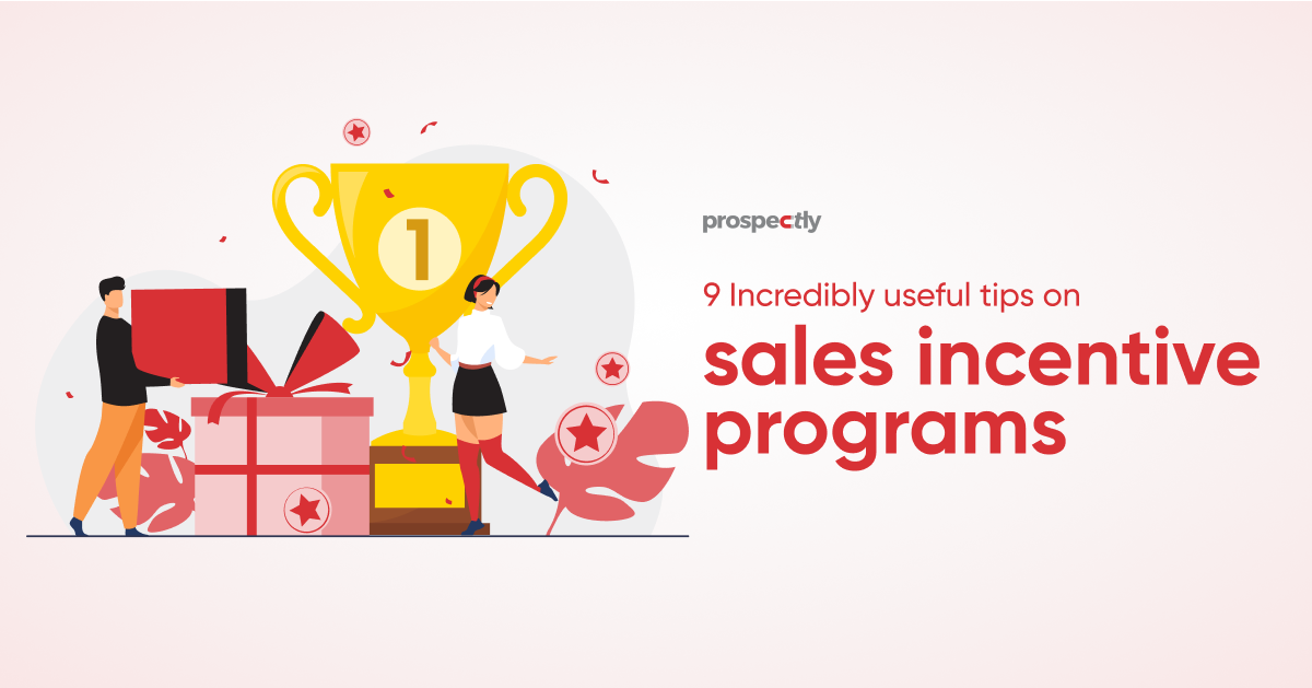 9 Incredibly Useful Tips On Sales Incentive Programs Prospectly
